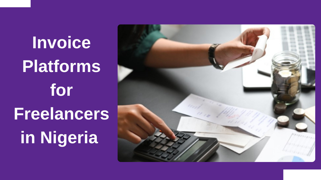 12 Best Invoice Platforms for Freelancers in Nigeria - Sendbit Blog